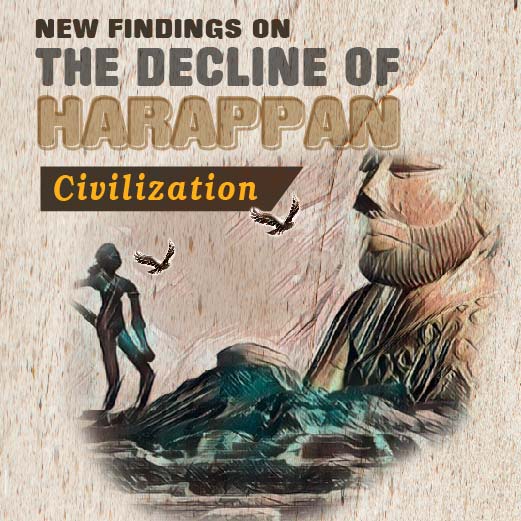 New Findings On The Decline Of Harappan Civilization